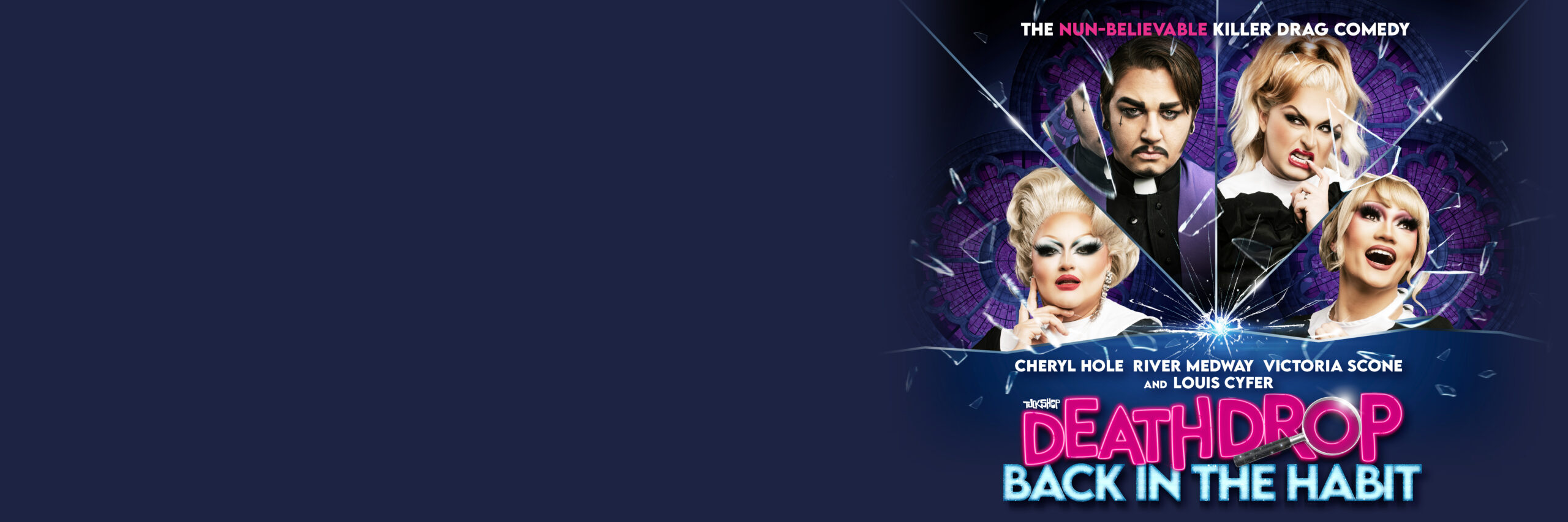 Death Drop: Back in the Habit - Curve Theatre, Leicester